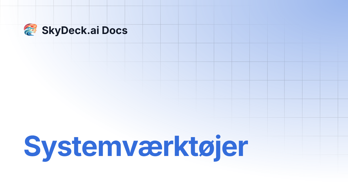 Systemværktøjer | SkyDeck.ai Docs