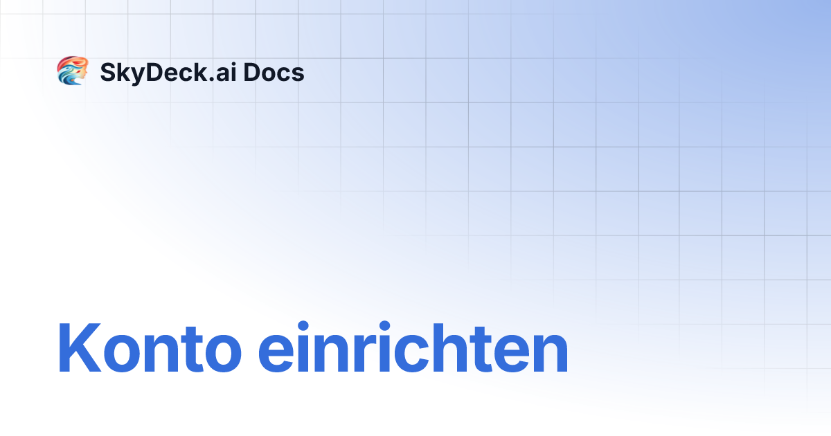 Konto einrichten | SkyDeck.ai Docs