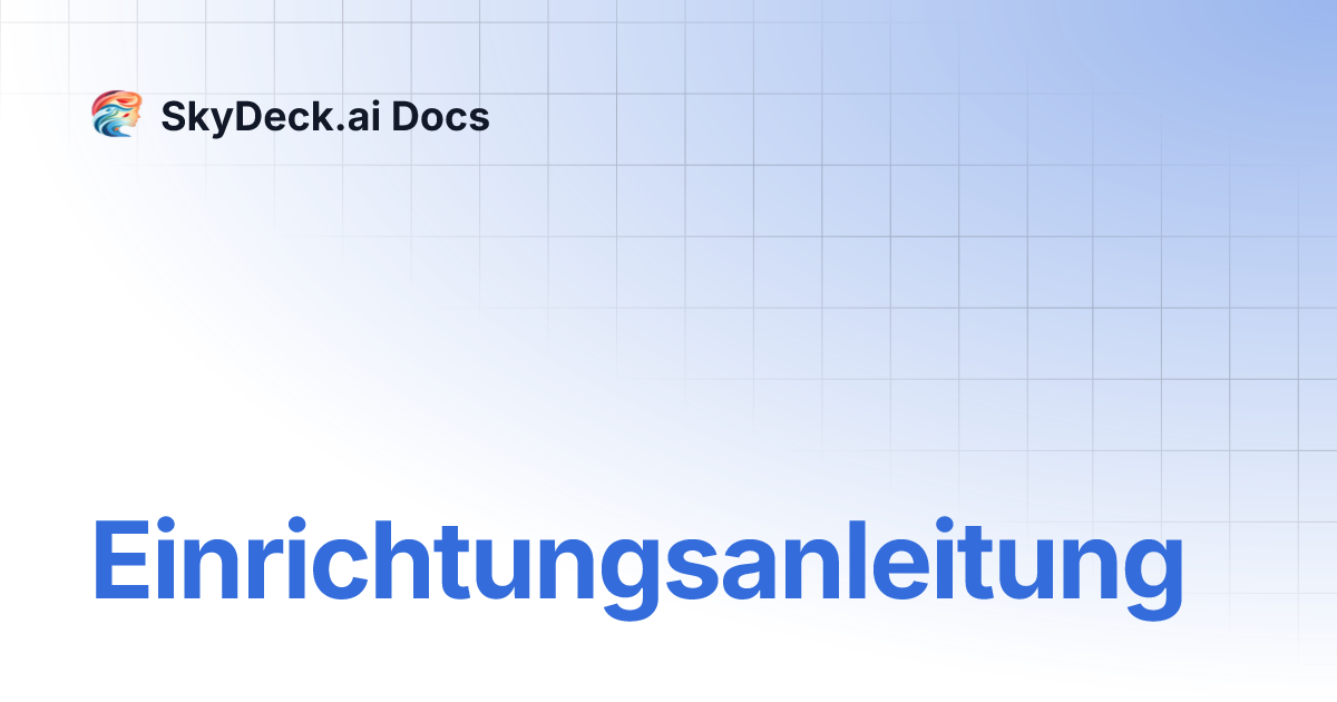 Einrichtungsanleitung | SkyDeck.ai Docs