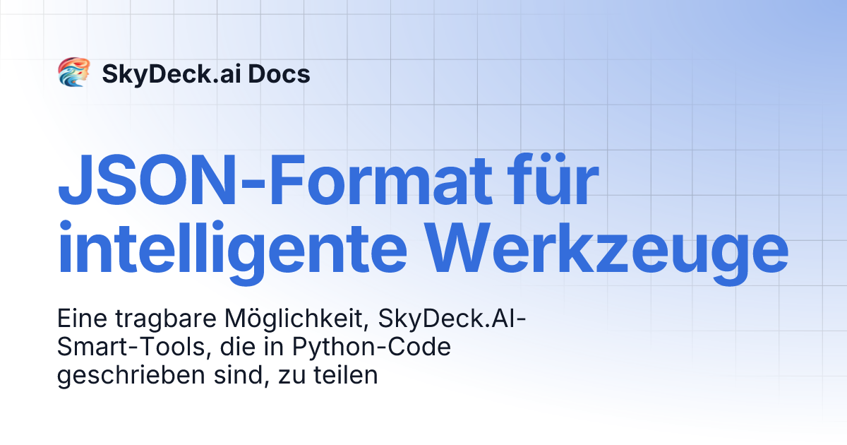 JSON-Format für intelligente Werkzeuge | SkyDeck.ai Docs