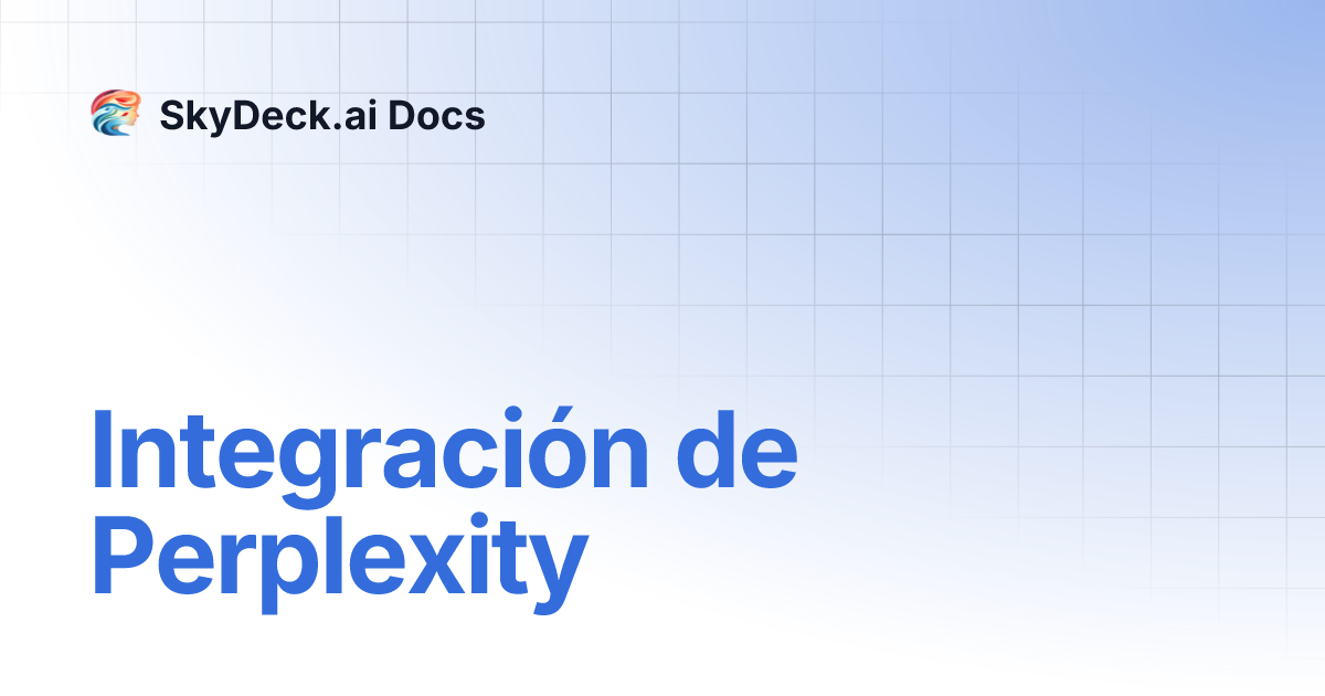 Integración de Perplexity | Español | SkyDeck.ai Docs