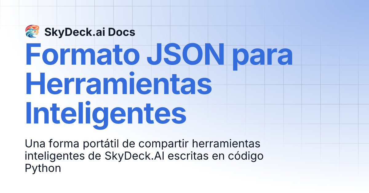 Formato JSON para Herramientas Inteligentes | SkyDeck.ai Docs