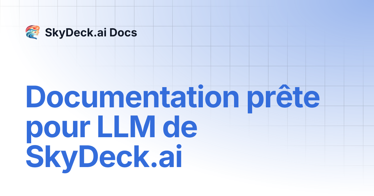 Documentation prête pour LLM de SkyDeck.ai | SkyDeck.ai Docs