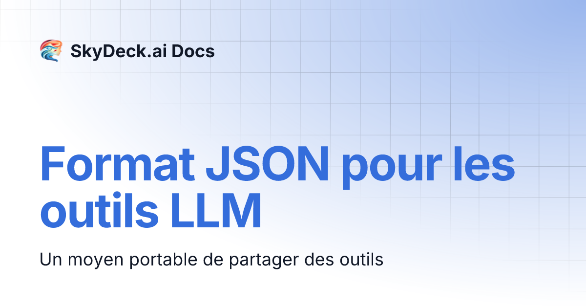 Format JSON pour les outils LLM | SkyDeck.ai Docs