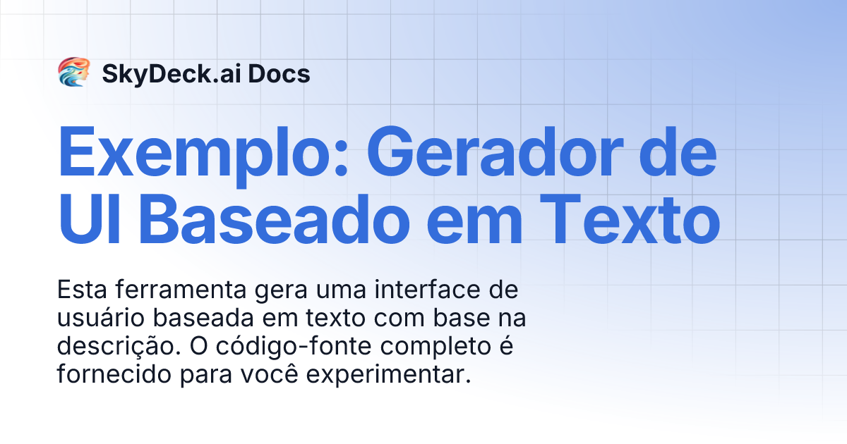 Exemplo: Gerador de UI Baseado em Texto | SkyDeck.ai Docs