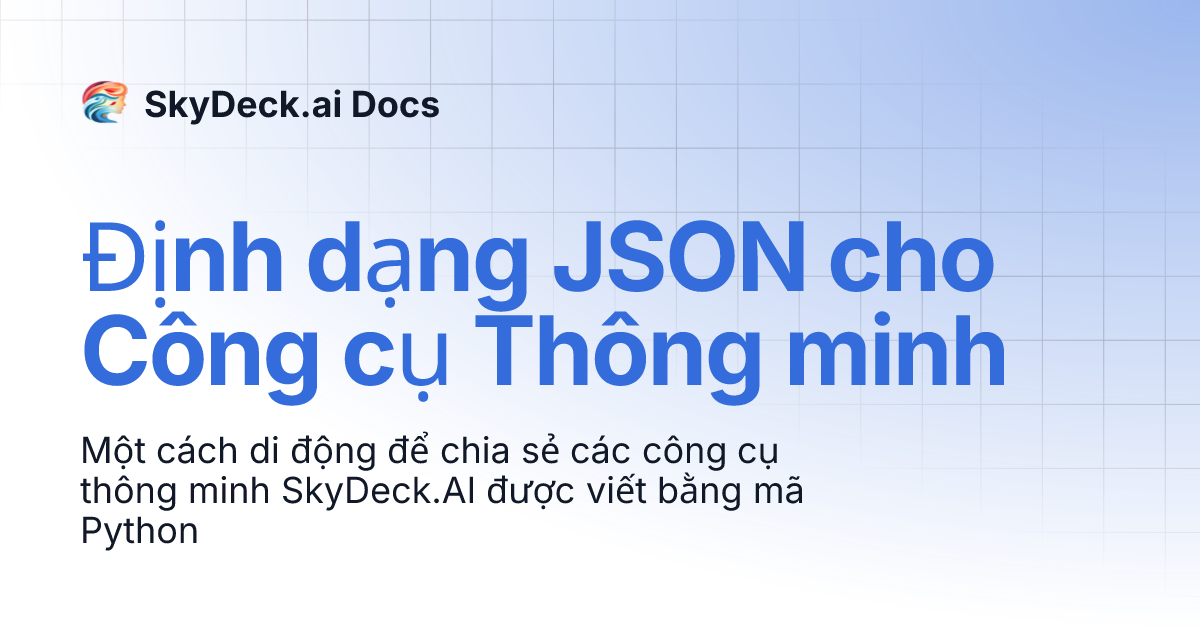 Định dạng JSON cho công cụ thông minh | SkyDeck.ai Docs