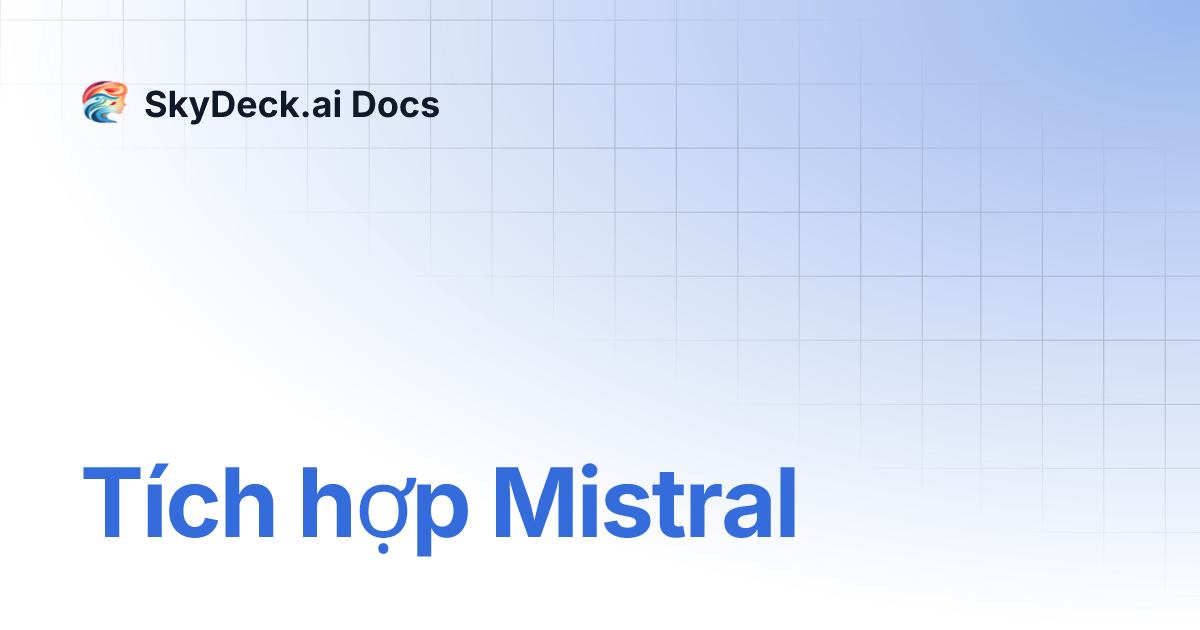 Tích hợp Mistral | SkyDeck.ai Docs