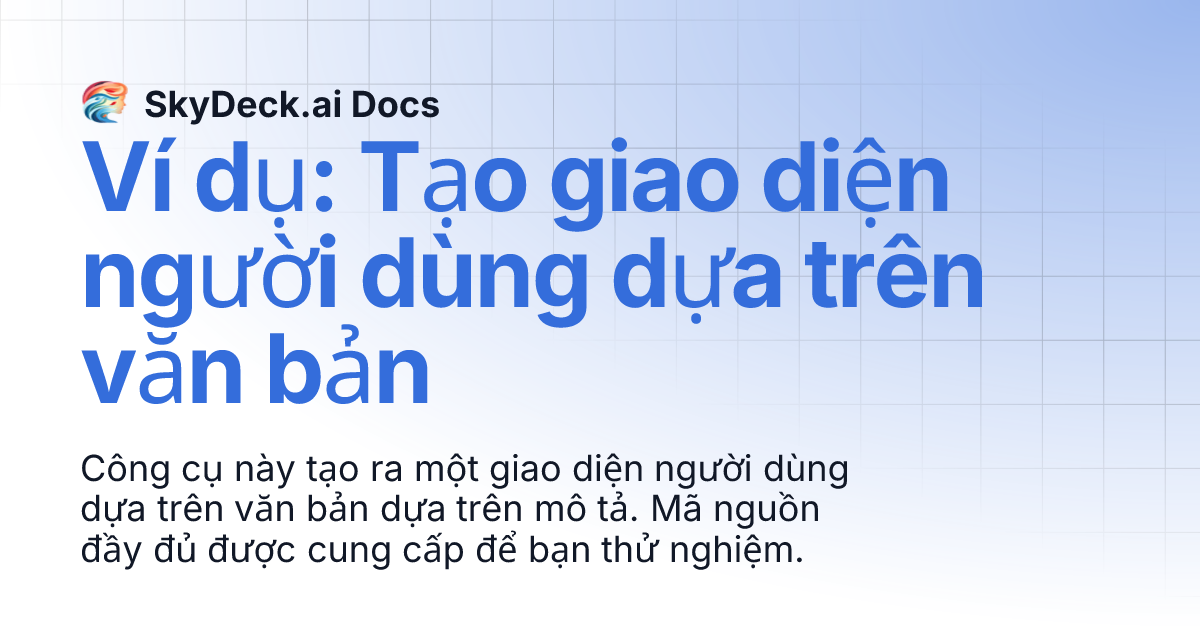 Ví dụ: Tạo giao diện người dùng dựa trên văn bản | SkyDeck.ai Docs