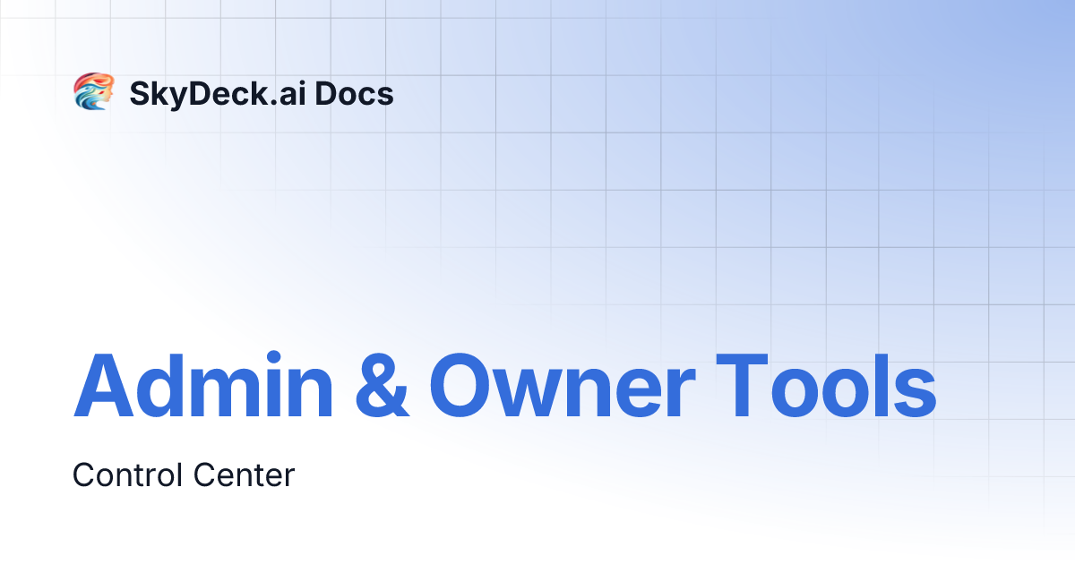 Admin & Owner Tools | SkyDeck.ai Docs