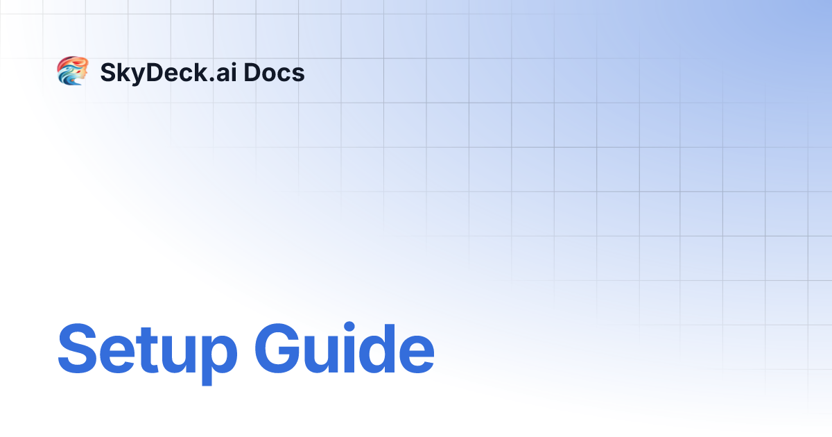 Setup Guide | SkyDeck.ai Docs