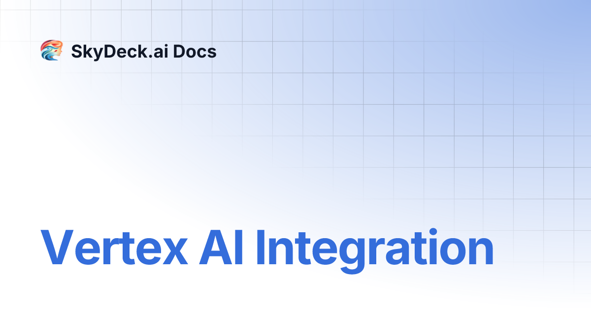 Vertex AI Integration | SkyDeck.ai Docs
