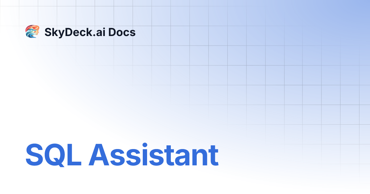 SQL Assistant | SkyDeck.ai Docs