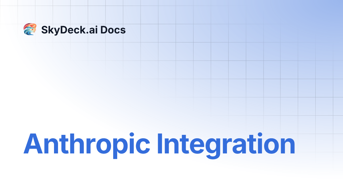 Anthropic Integration | SkyDeck.ai Docs