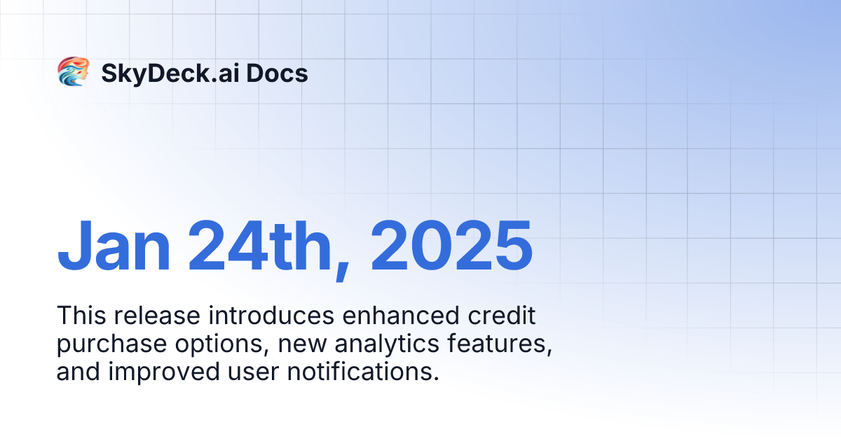 Jan 24th, 2025 | SkyDeck.ai Docs