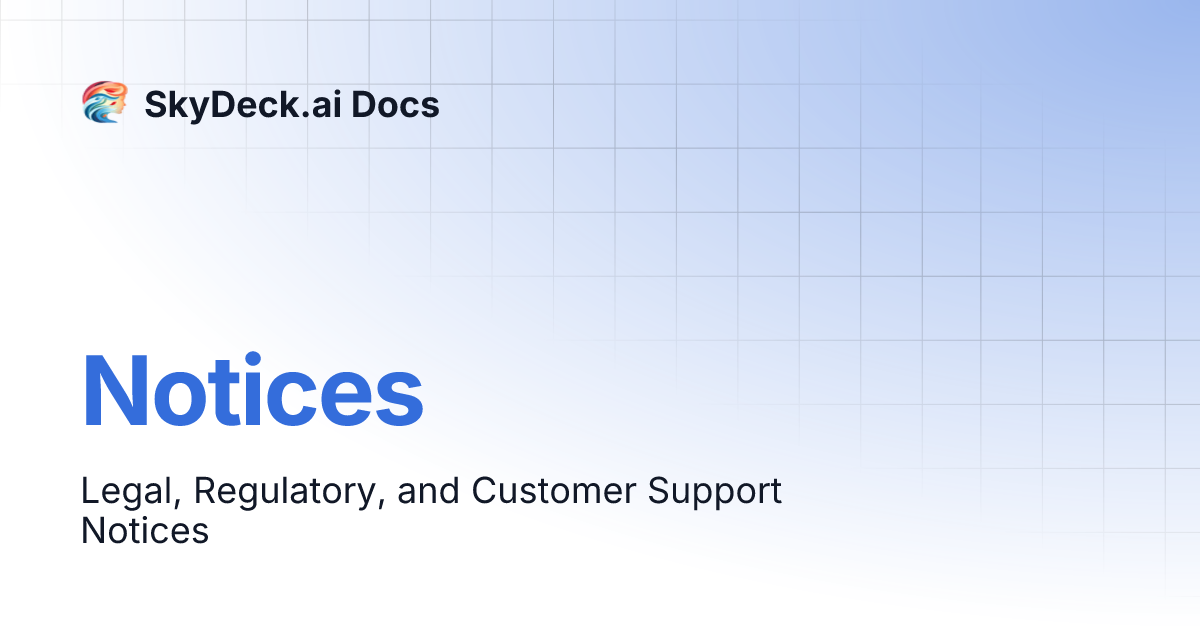 Notices | SkyDeck.ai Docs