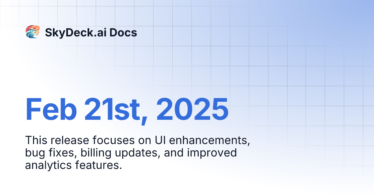 Feb 21st, 2025 | SkyDeck.ai Docs