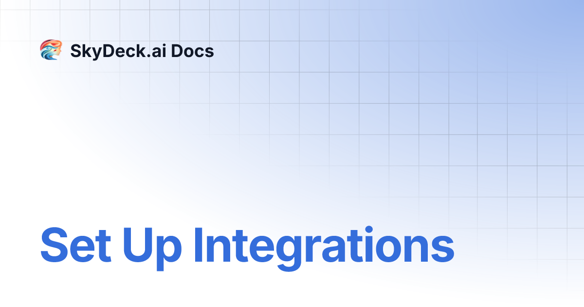 Set Up Integrations | SkyDeck.ai Docs