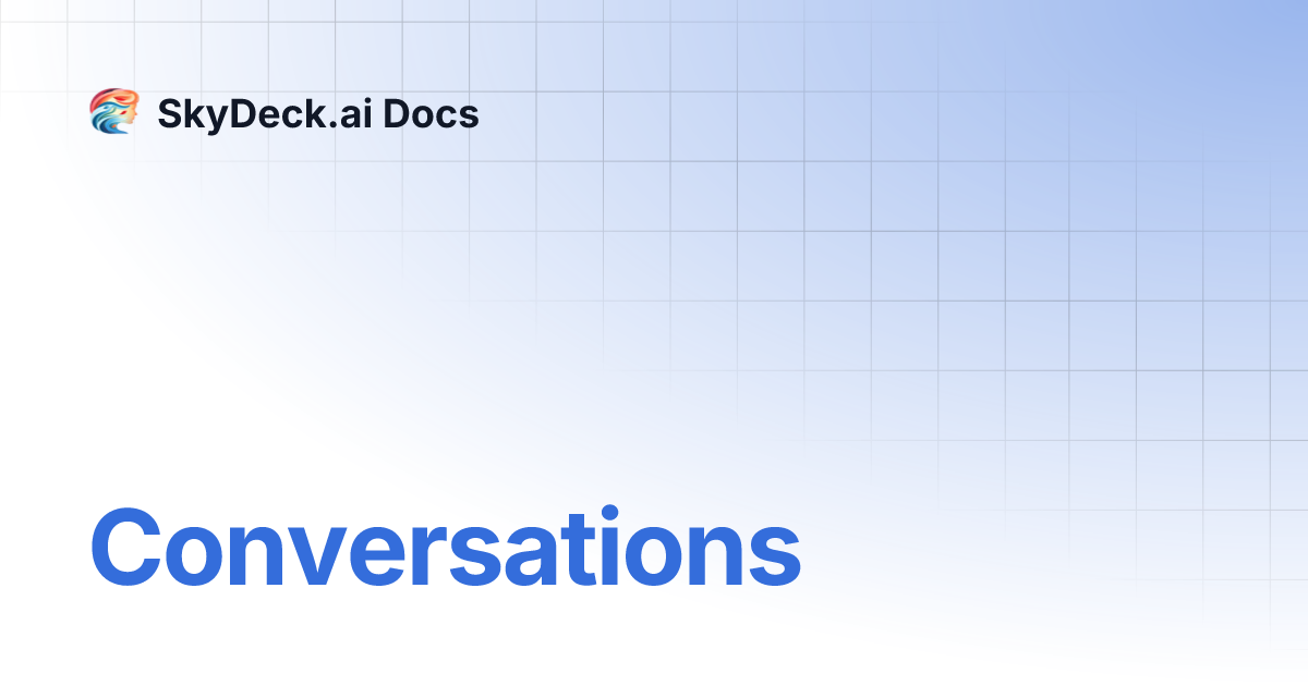 Conversations | SkyDeck.ai Docs