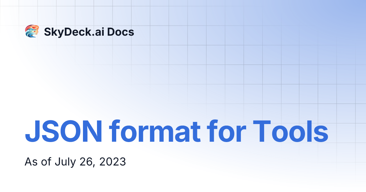 JSON format for Tools | SkyDeck.ai Docs