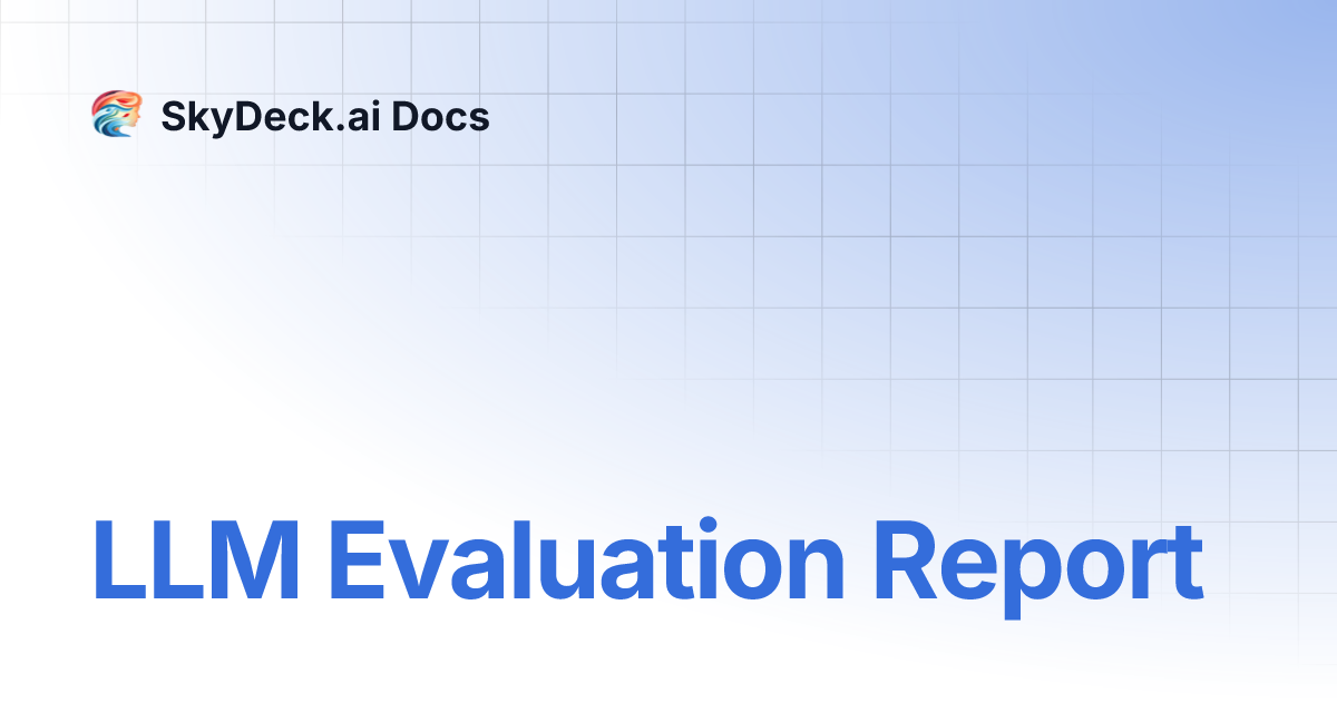 LLM Evaluation Report | SkyDeck.ai Docs