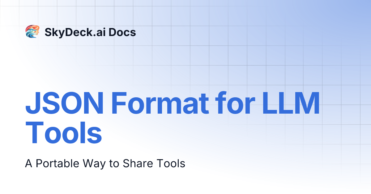 JSON Format for LLM Tools | SkyDeck.ai Docs