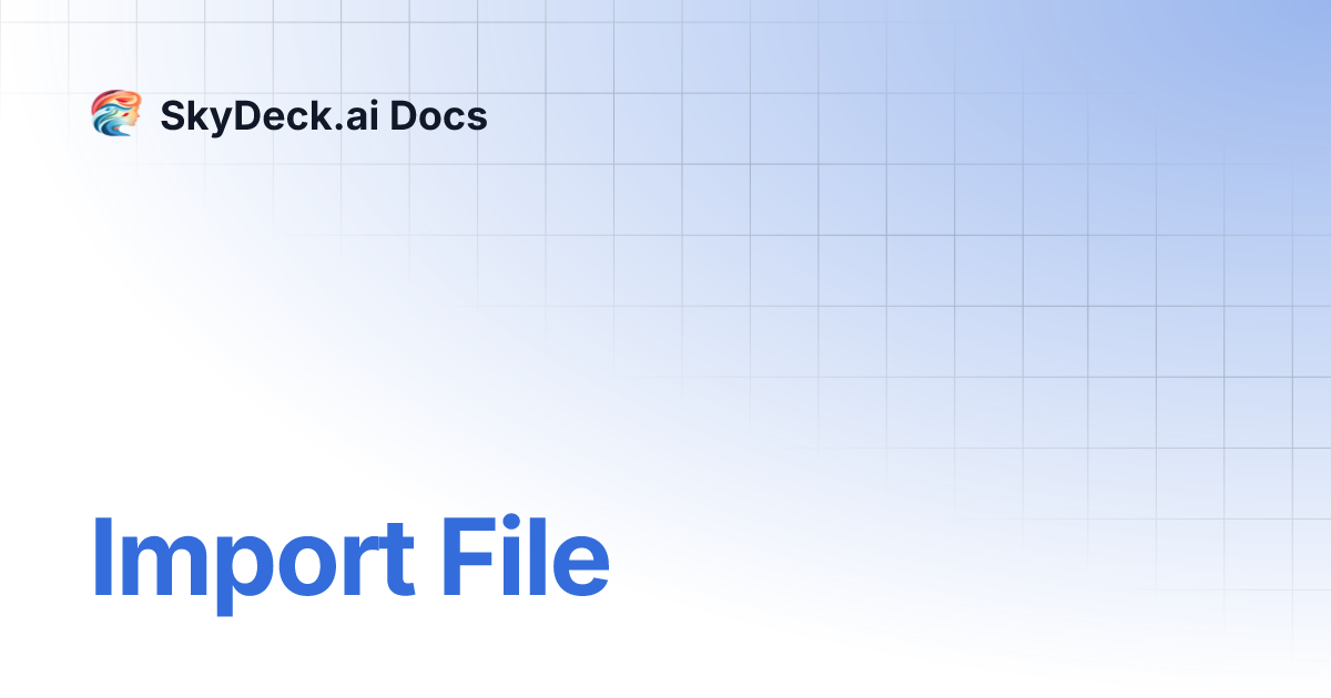 Import File | SkyDeck.ai Docs