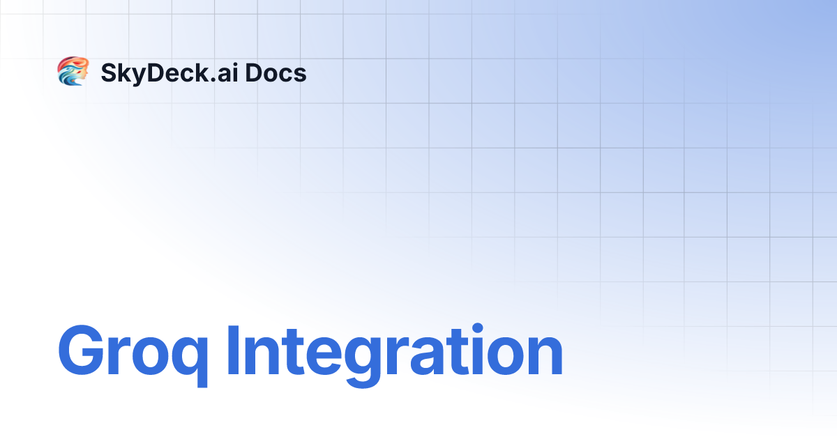 Groq Integration | SkyDeck.ai Docs